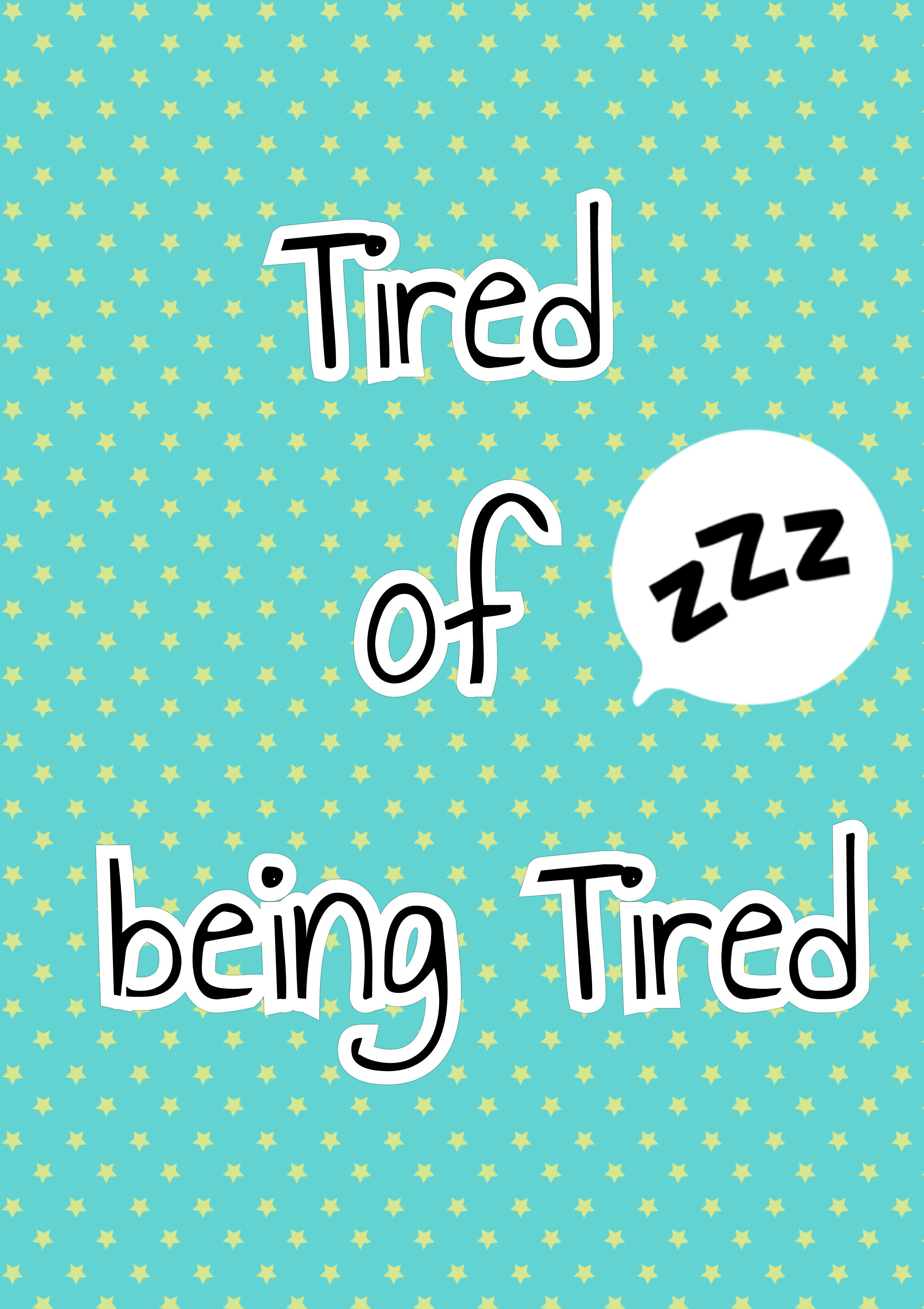 Tired of being Tired – My Simple Mind